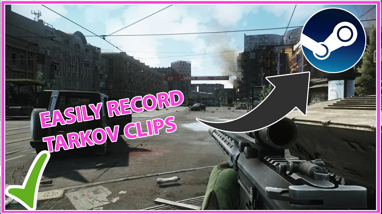 EASILY RECORD TARKOV CLIPS with STEAM GAME OVERLAY - YouTube