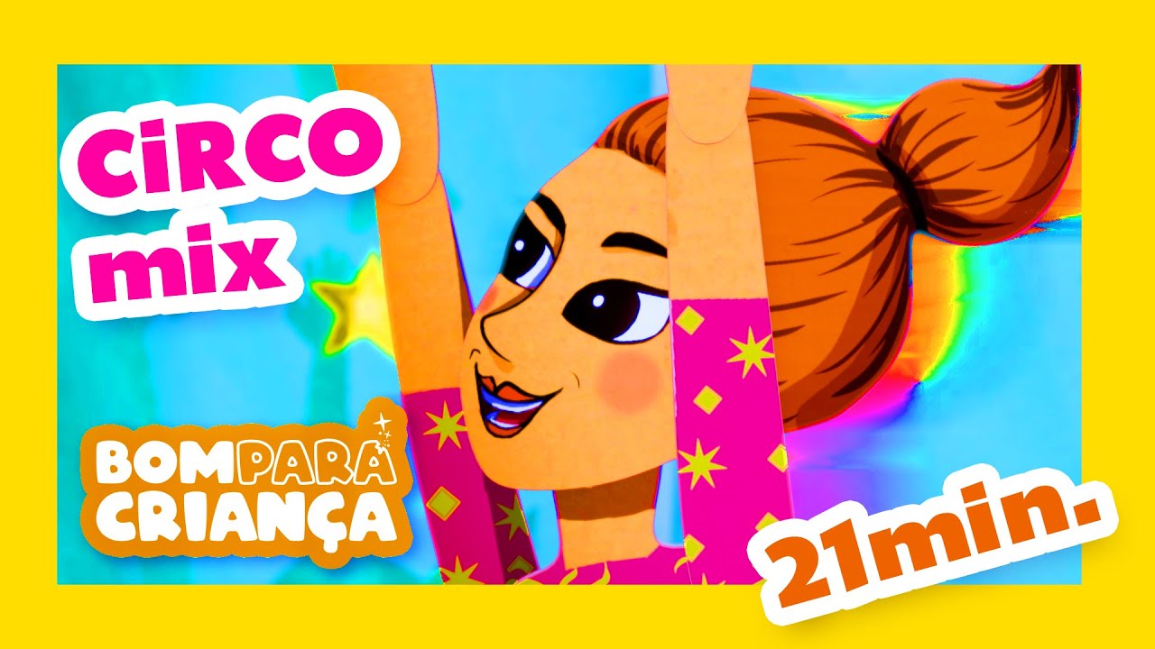 Circo mix - BOM PARA CRIANÇA - música infantil - YouTube