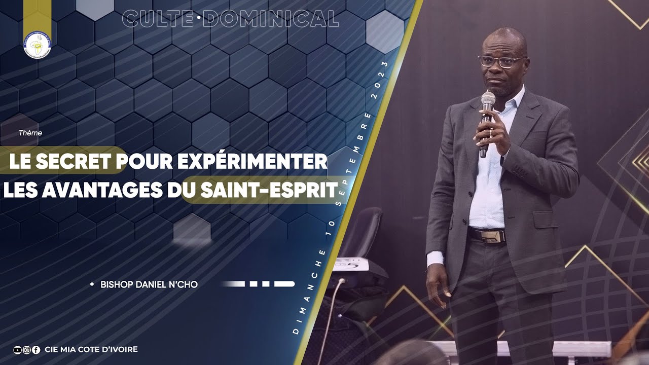 Bishop Daniel N'CHO | LE SECRET POUR EXPÉRIMENTER LES AVANTAGES DU ...
