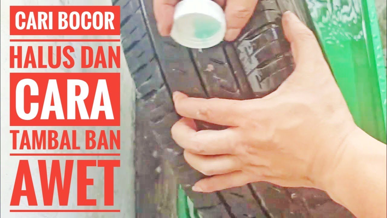 Ban mobil kempes dalam beberapa hari | cari bocor halus | tambal ban ...