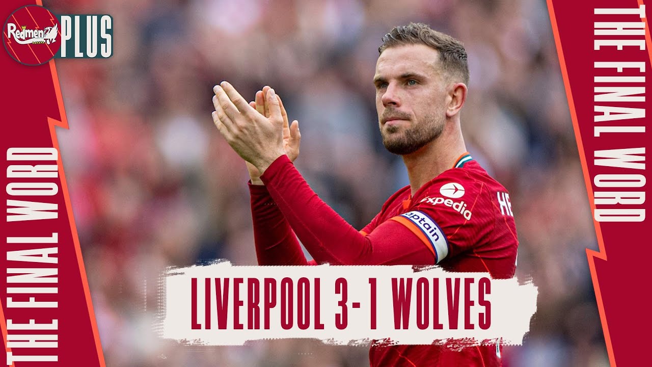 Liverpool 3-1 Wolves | The Final Word - YouTube