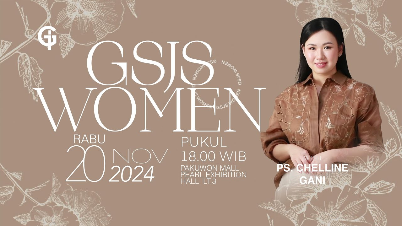 Ibadah GSJS WOMEN - Ps. Chelline Gani - Pk.18.00 (20 Nov 2024) - YouTube