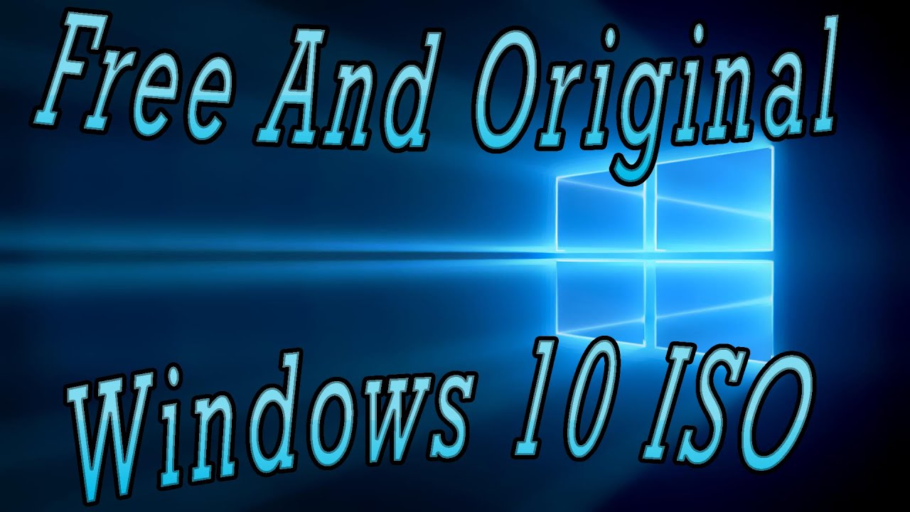 Free Windows 10 Image,Original Windows 10 Iso File,How To Download ...
