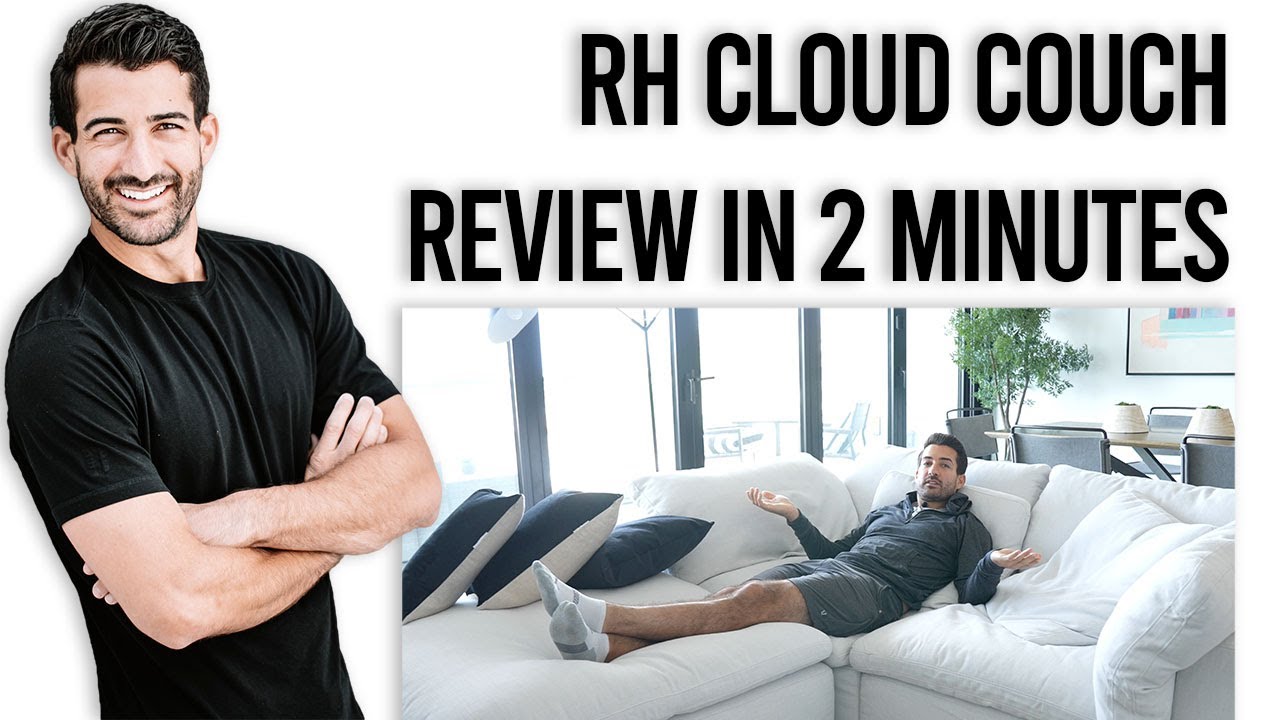 My HONEST RH Cloud Couch Review, Is It Worth It? - YouTube
