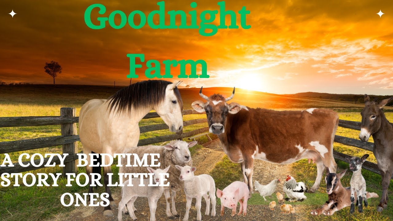 Goodnight Farm| A Cozy Bedtime Story for Little Ones| The Magical Tale ...