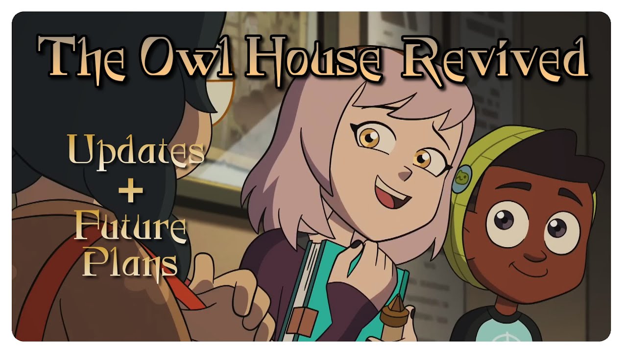 The Owl House Revived Project | Updates + Future Plans 💫 - YouTube