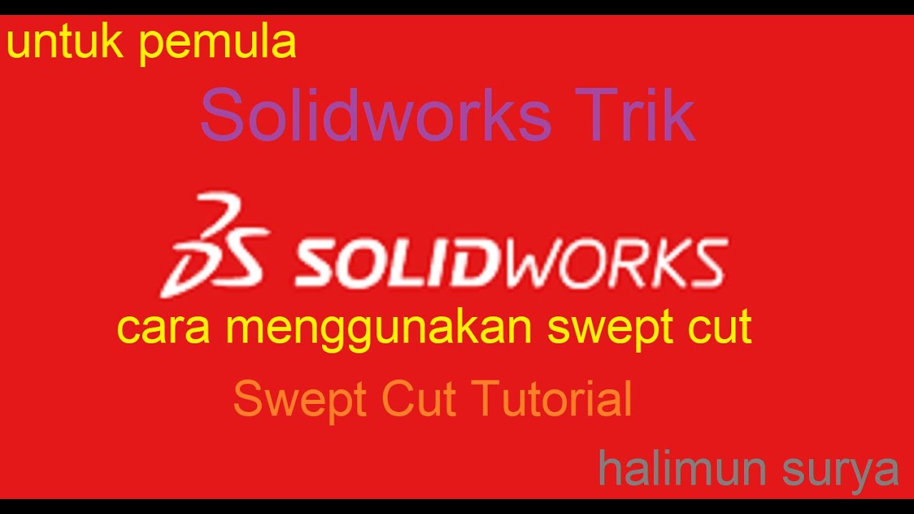Solidwork tutorial : Swept cut feature // cara menggunakan swept cut ...