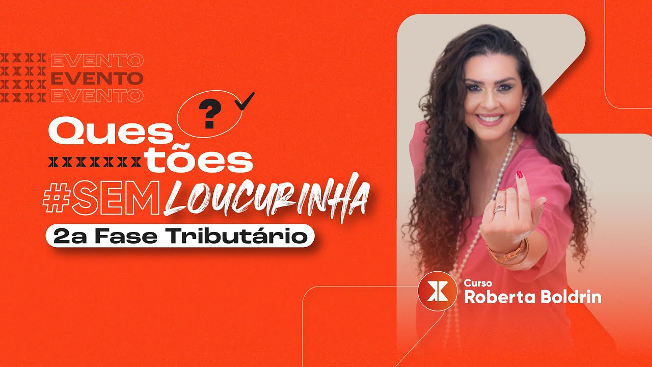 Questões #SEMLoucurinha | 2a Fase Tributário | Professora Roberta Boldrin - YouTube