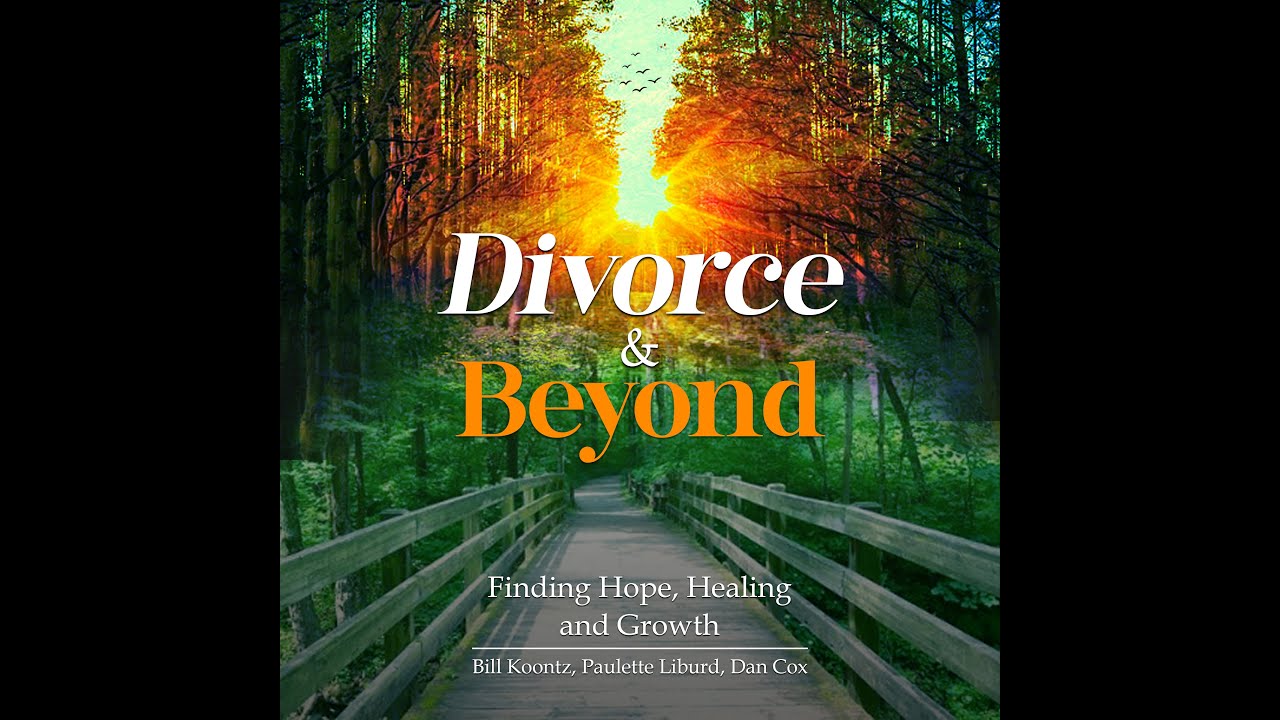 Divorce & Beyond: How to Heal, Rebuild, and Find Hope After Divorce ...