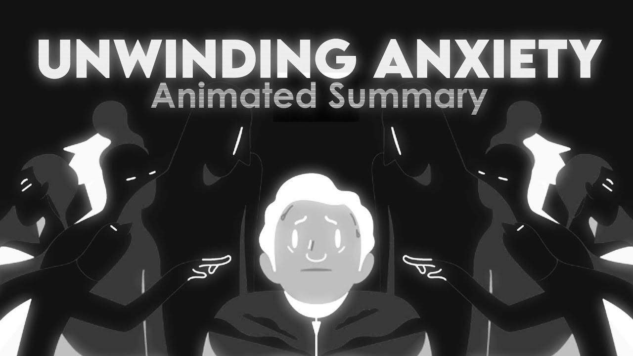 Unwinding Anxiety - Animated Summary - YouTube