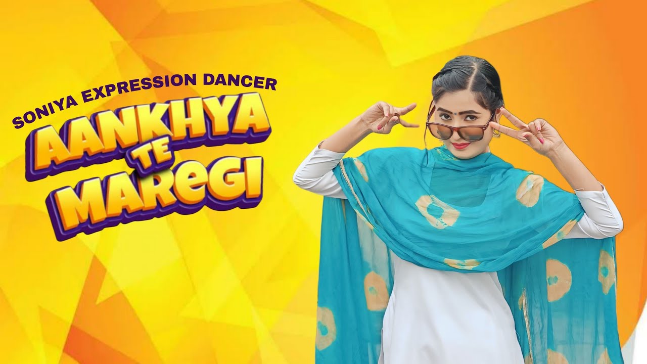 SONIYA EXPRESSION DANCER | ANKHA TE MAREGI | NEW DANCE PERFORMANCE HARIYANVI SONG | 2025 ...