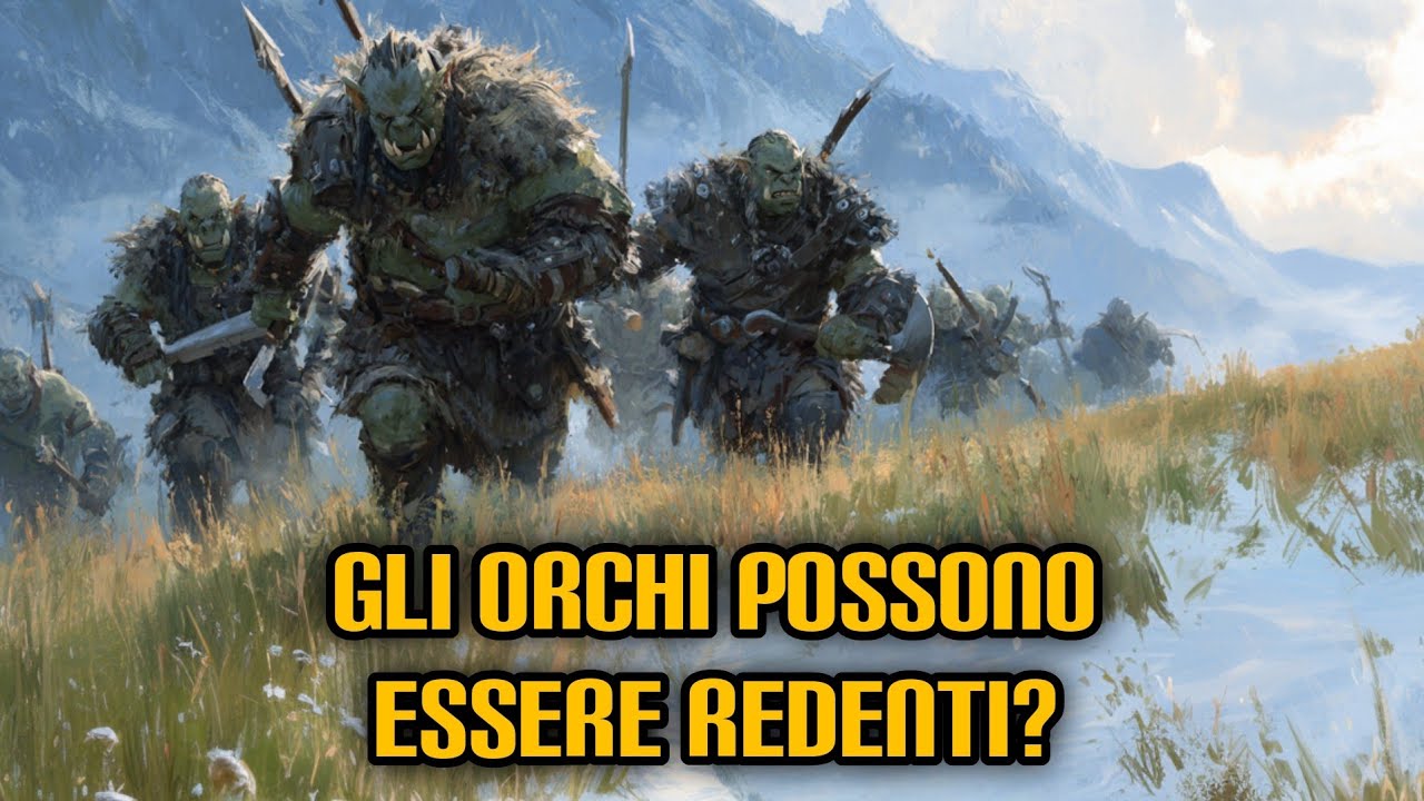Gli Orchi possono essere redenti? - YouTube