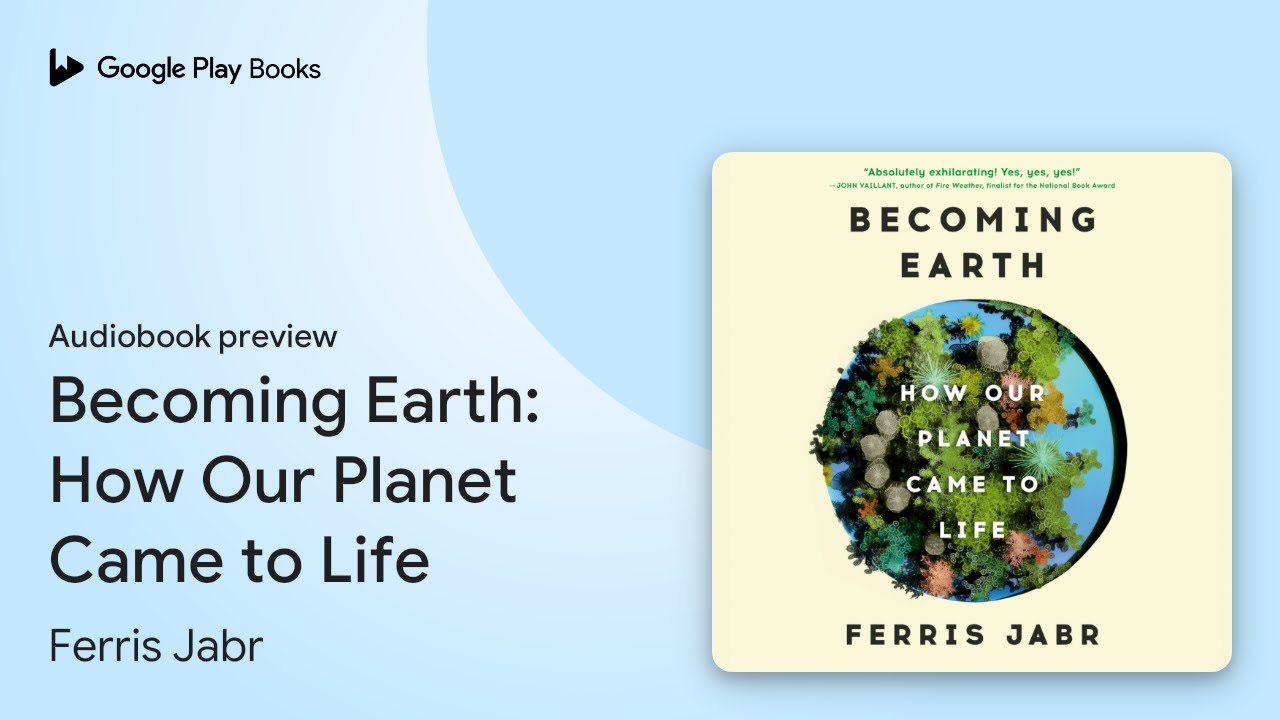 Becoming Earth: How Our Planet Came to Life by Ferris Jabr · Audiobook ...
