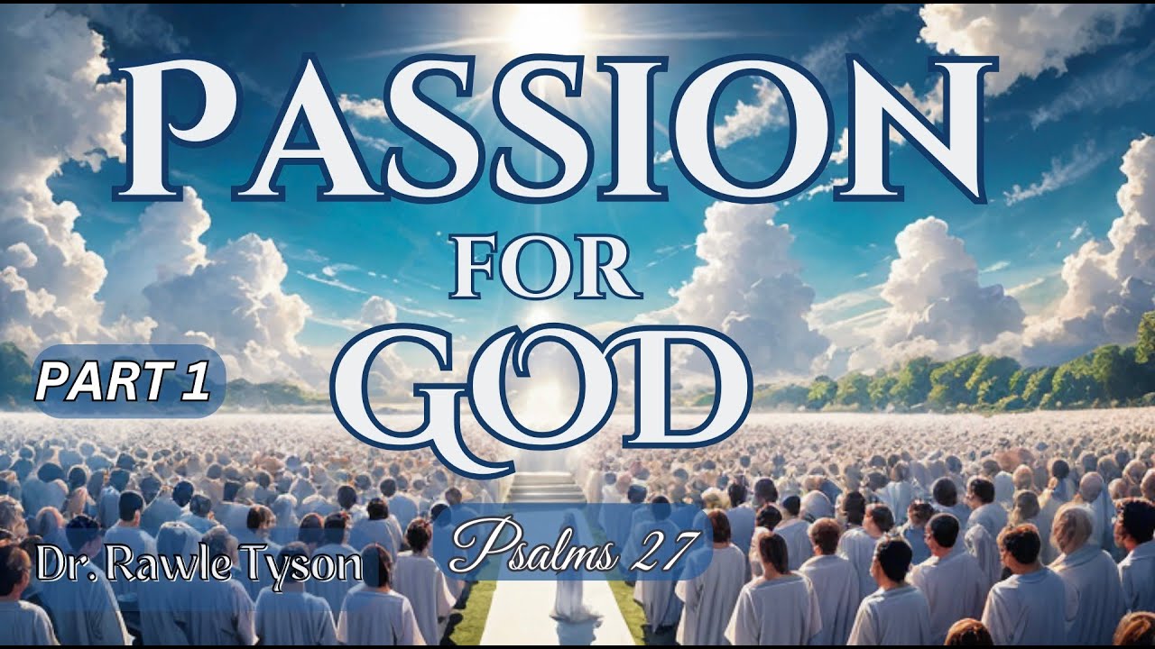 Passion For God, Psalms 27, (PART 1) - YouTube
