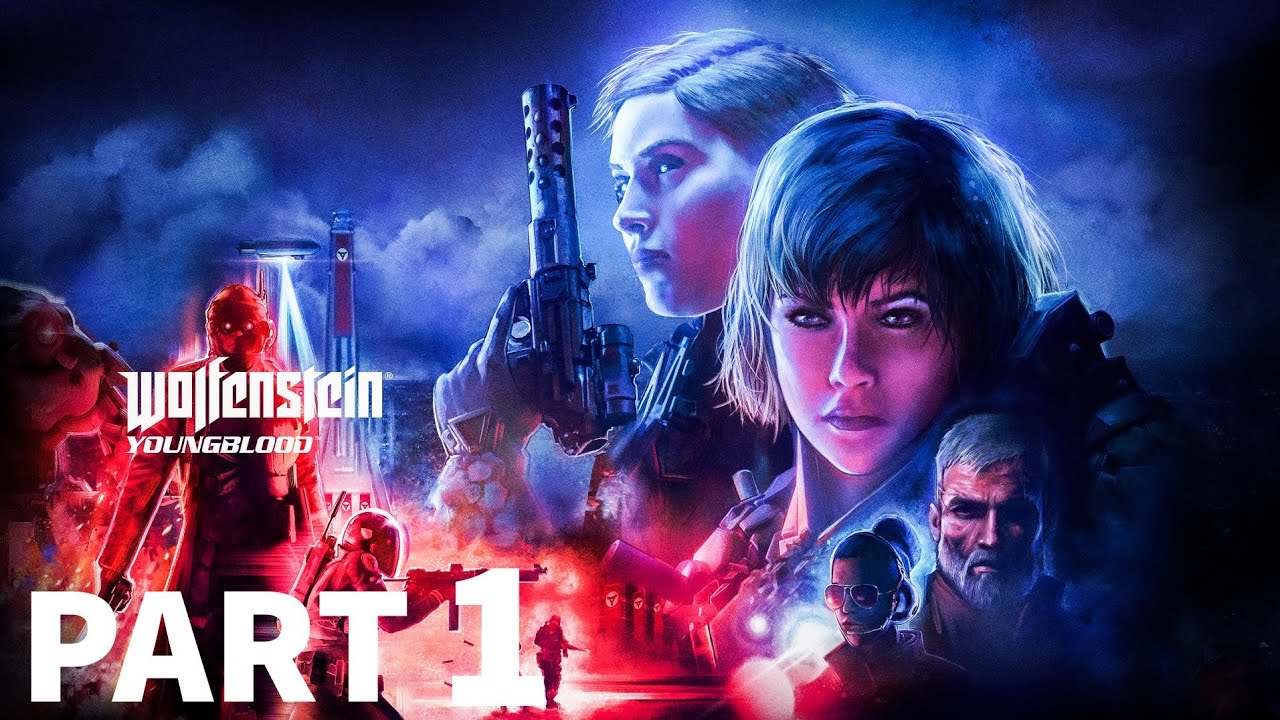 WOLFENSTEIN: YOUNGBLOOD (PS4) | WALKTHROUGH GAMEPLAY - INTRO | PART 1 ...