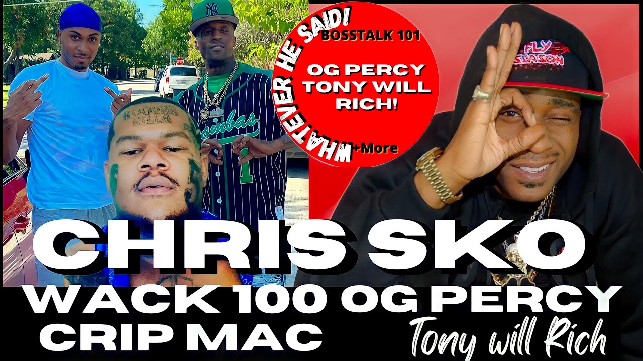 Chris Sko on OG Percy & Tony WillRich F*CK*N! Crip Mac,Wack 100, Island ...