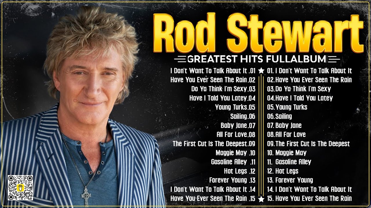 Rod Stewart Best Songs Rod Stewart Greatest Hits Full Album The Best ...