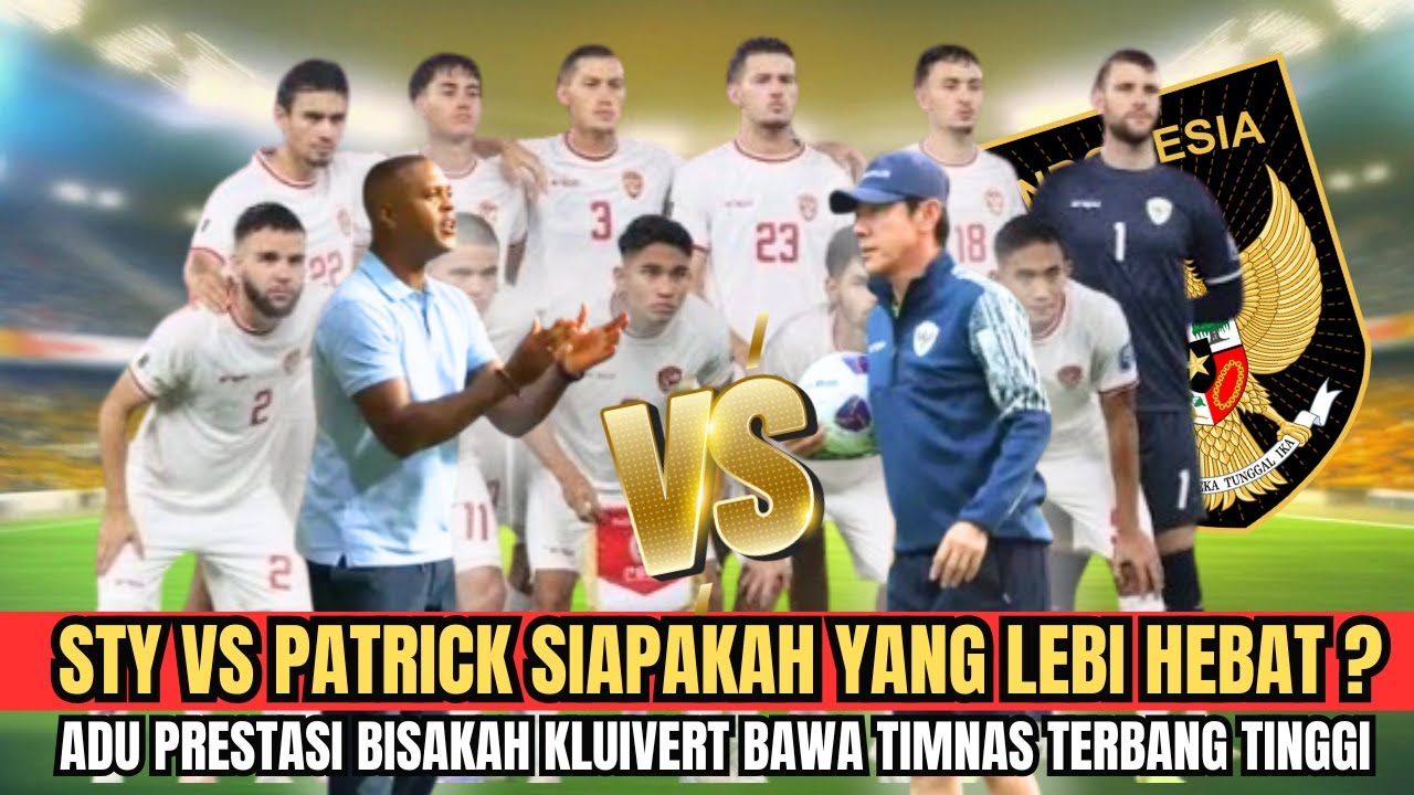 🔴Adu prestasi sty vs Patrick kluivert yang digadang gadang bisa bawa ...
