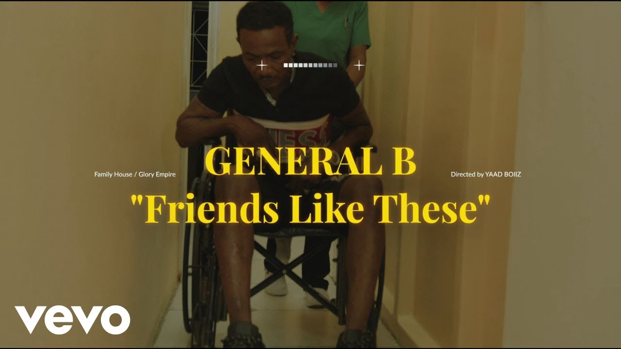 General B - Friends Like These (Official Music Video) - YouTube