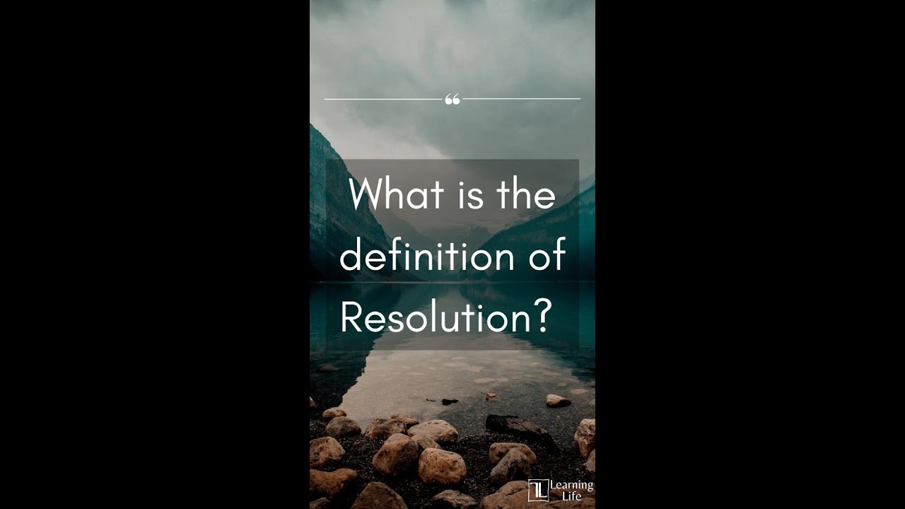 What is the definition of Resolution? - YouTube