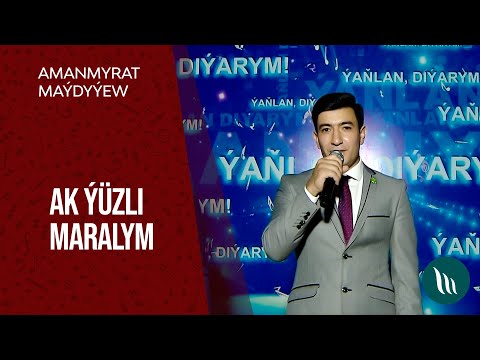Amanmyrat Maydyyew - Ak yuzli Maralym | 2021