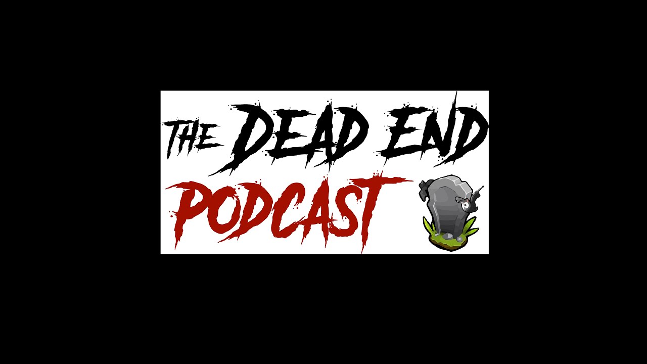 The Dead End Podcast returns! 010 - YouTube