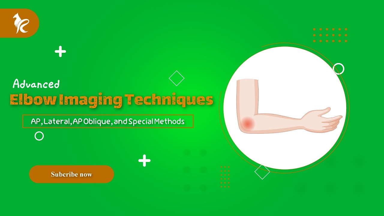 Advanced Elbow Imaging Techniques: AP, Lateral, AP Oblique, and Special ...