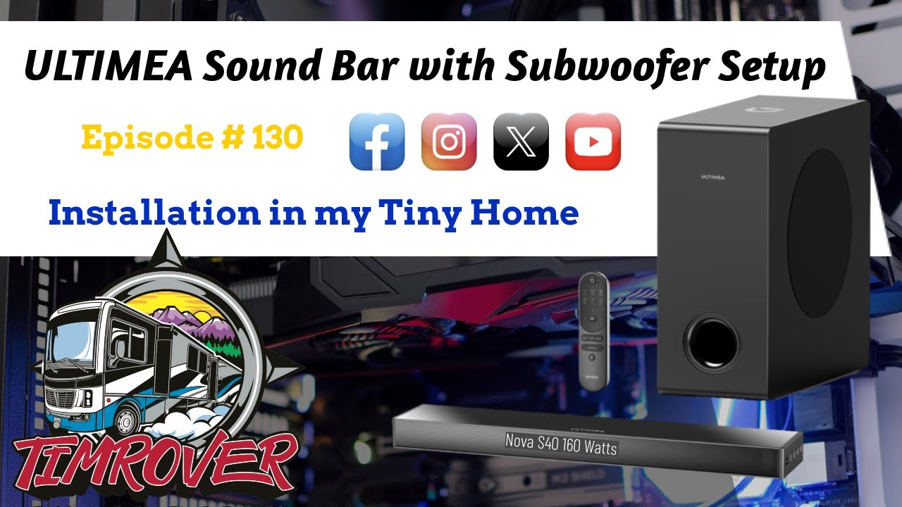 ULTIMEA NOVA S40 Sound Bar and Subwoofer Setup in my Small Tiny Home ...