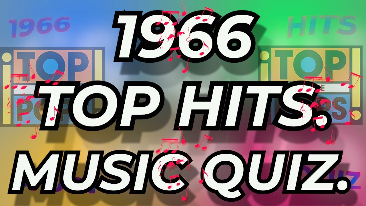 1966 TOP HITS Music Quiz. Selection of top hits from 1966 Name song and ...