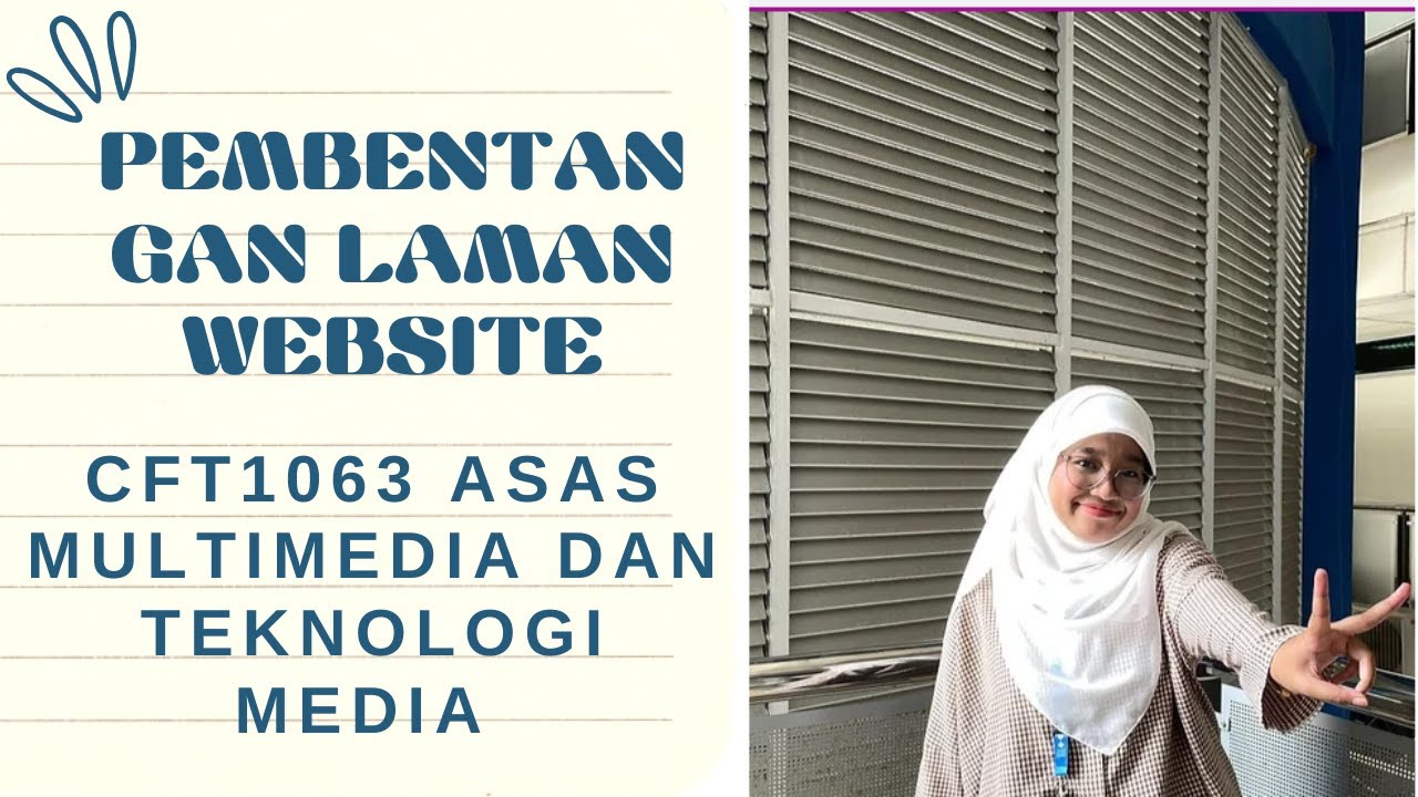CFT1063 ASAS MULTIMEDIA DAN TEKNOLOGI WEB - PEMBENTANGAN WEBSITE - YouTube