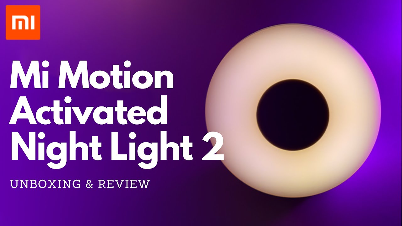 Smart Mi Motion Activated Night Light 2 Unboxing & Review | Smart Light ...
