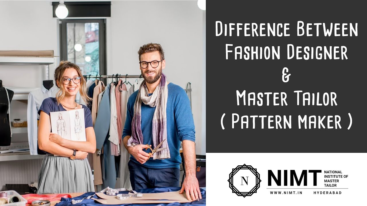 Difference Between Fashion Designer & Master Tailor | NIMT - National ...