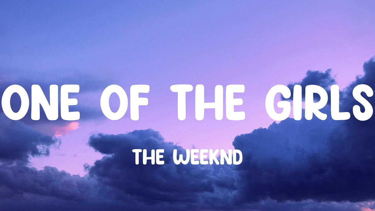The Weeknd - One Of The Girls (Lyrics) - YouTube