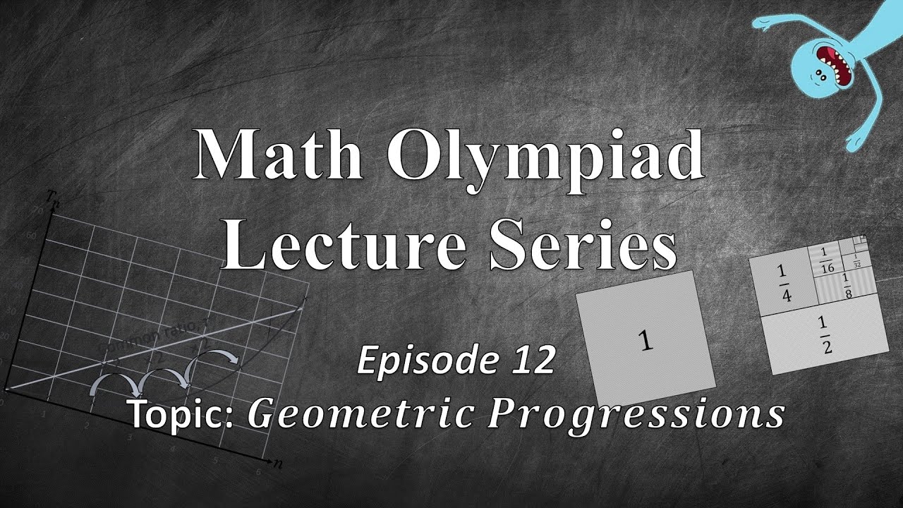 Math Olympiad Lecture 12: Geometric Progressions - YouTube