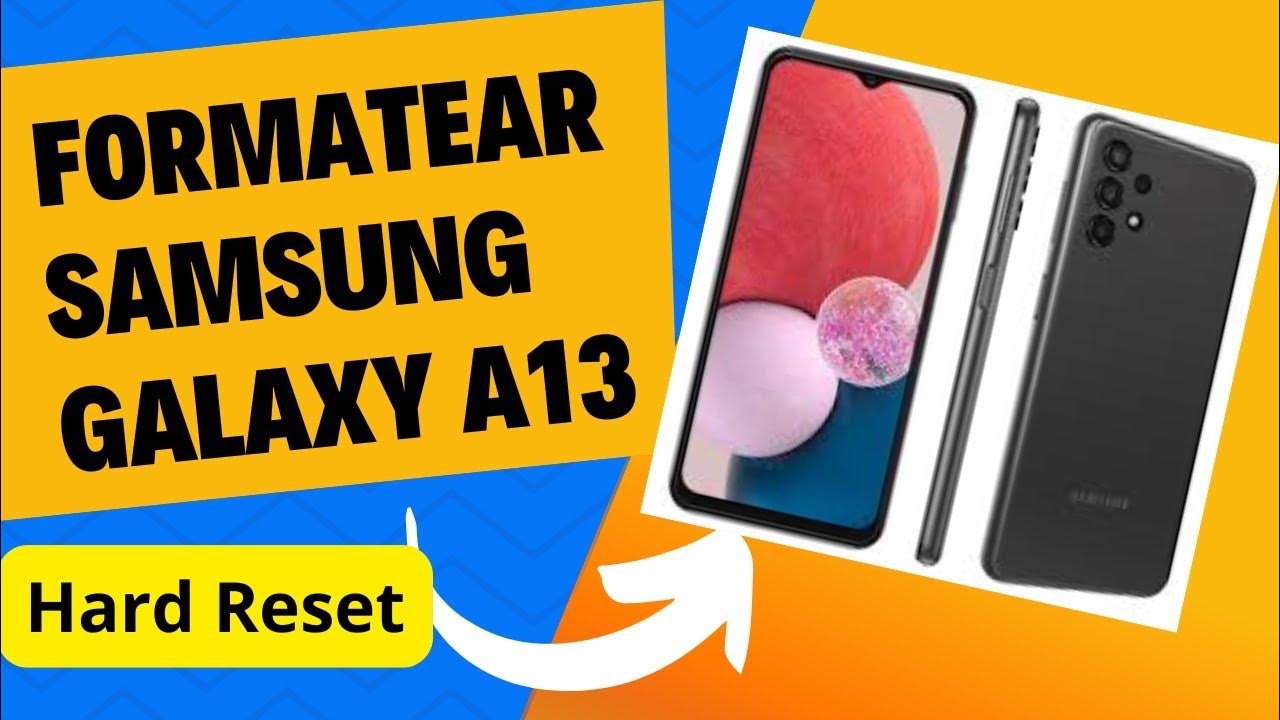 Cómo Formatear Samsung Galaxy A13 Con Android 12, Hacer un Hard Reset Samsung Para Eliminar ...