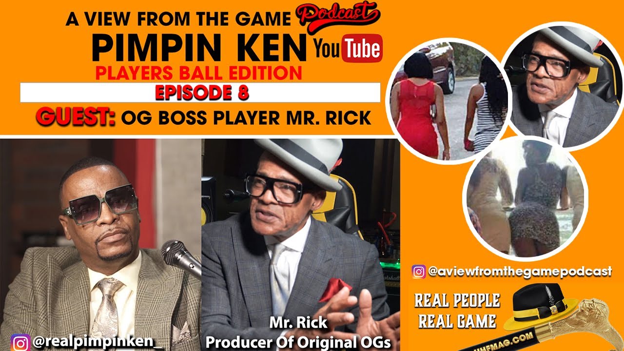 OG GANGSTER/PLAYER MR. RICK & PIMPIN KEN, KICKING SOME NEXT LEVEL GAME ...