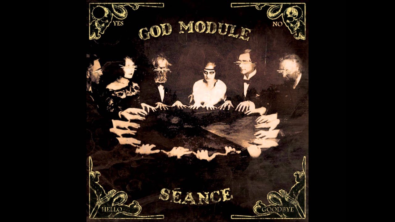 God Module - Video - Seance - YouTube