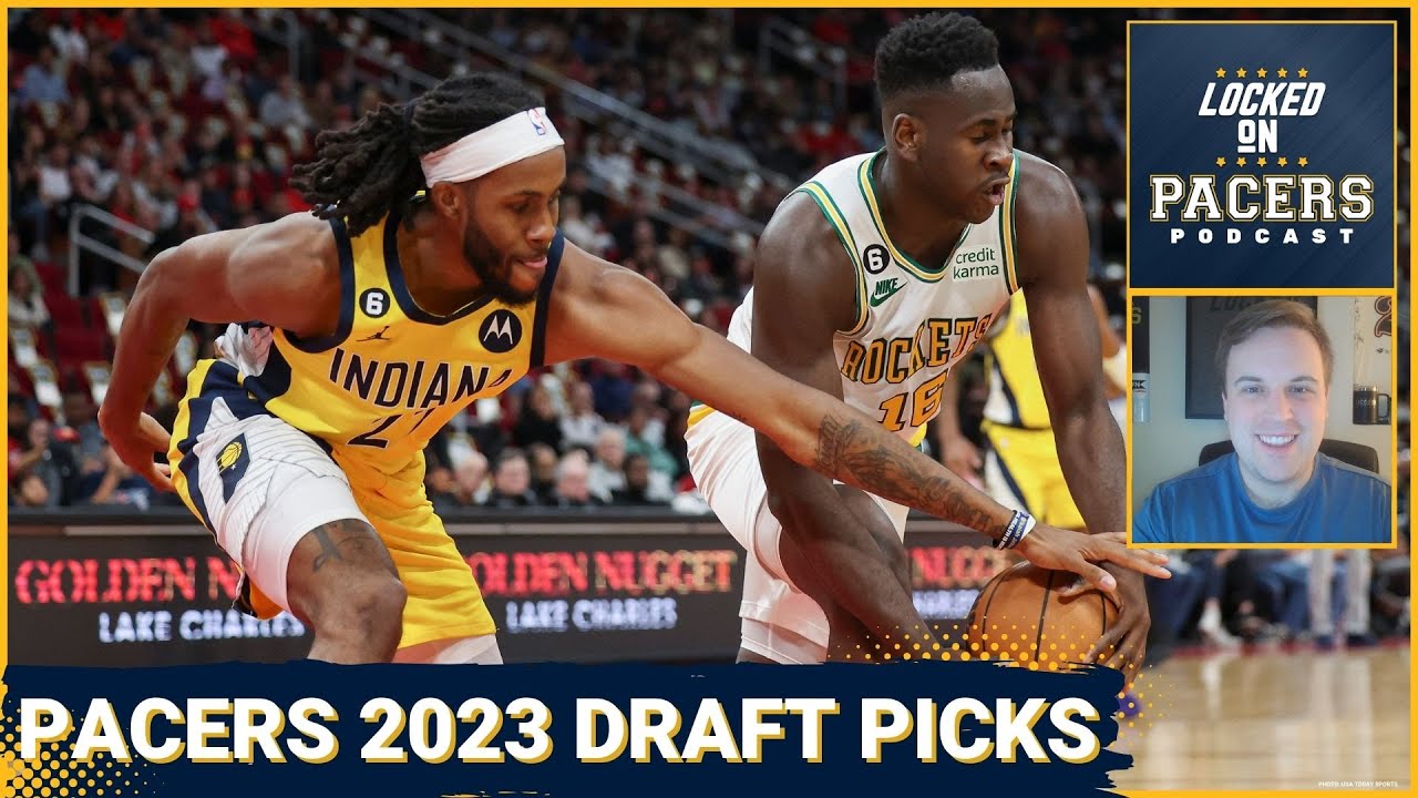 Breaking down the Indiana Pacers 2023 NBA Draft picks - what teams ...