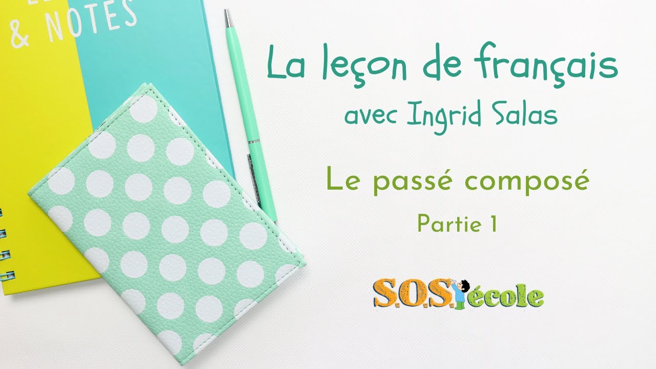 Le passé composé - Ingrid te explica cómo funciona este tiempo en ...