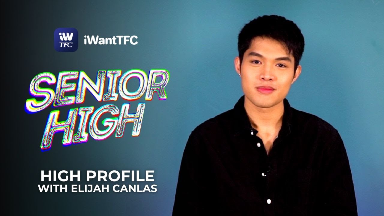 Senior High: High Profile with Elijah Canlas - YouTube
