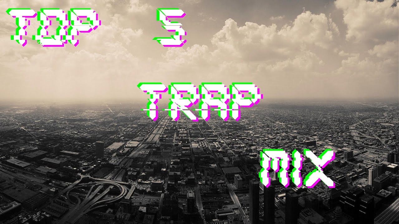 2016 TOP Trap Mix - YouTube