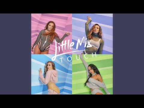 Little Mix - Touch - (remix version)