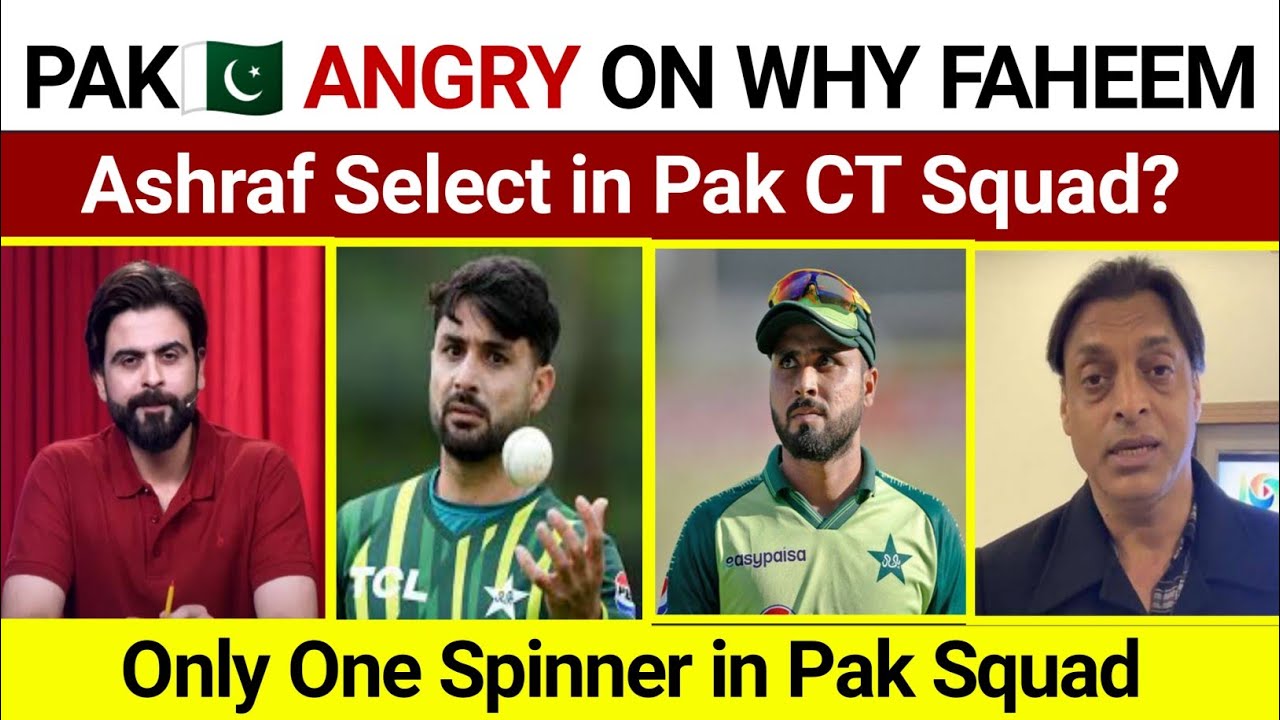 Pak Media Angry On Why Faheem Ashraf Select in CT 2025 Squad? | Only ...
