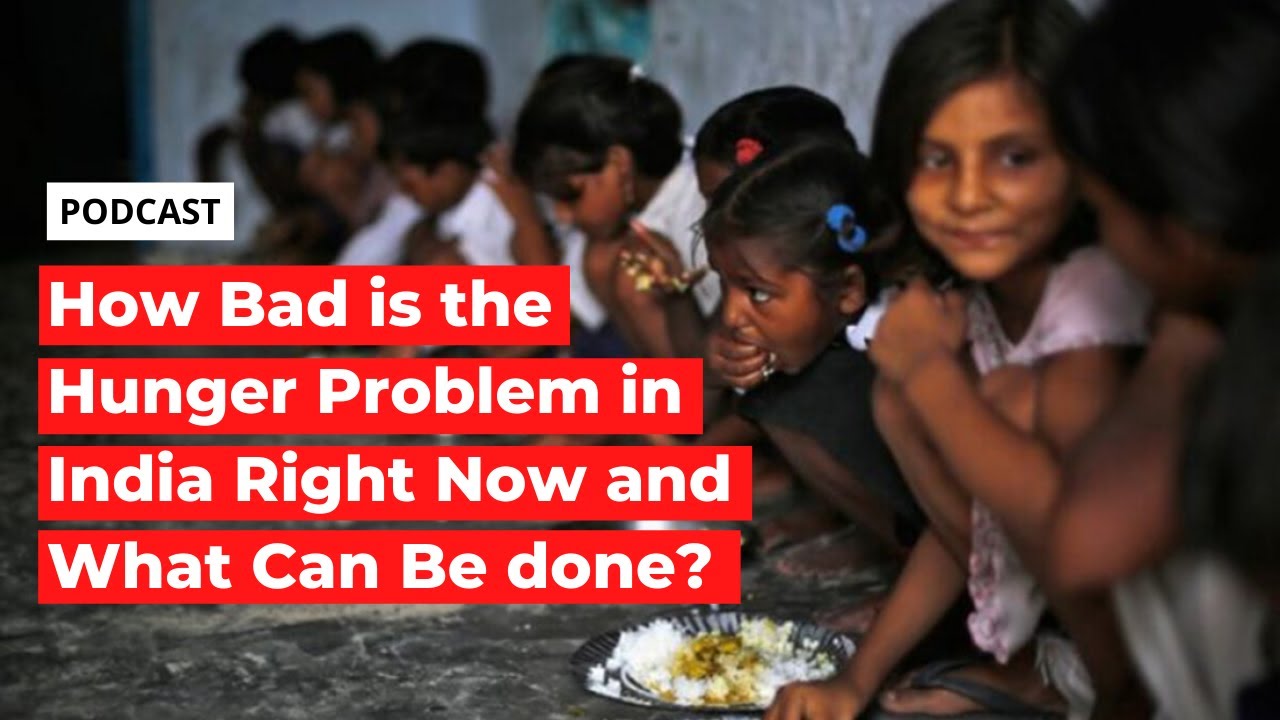 How Bad is the Hunger Problem in India Right Now and What Can Be Done ...