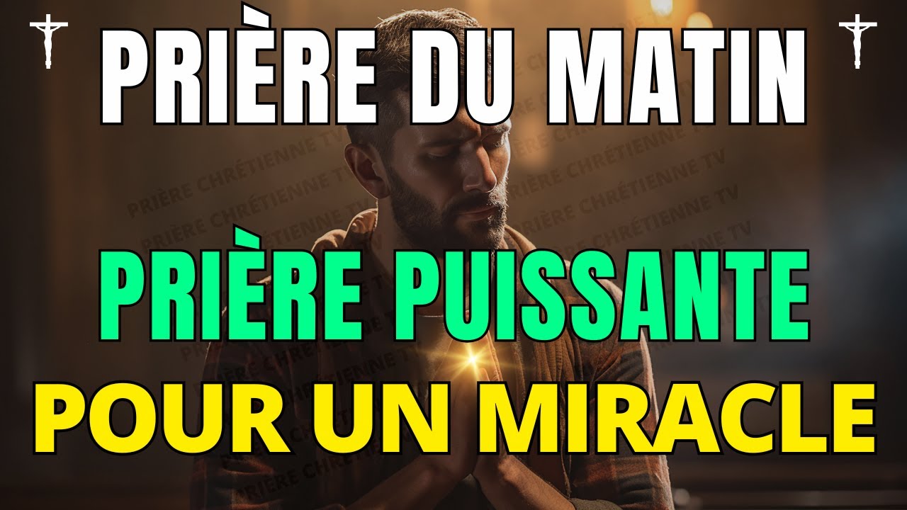 Prière du Matin 🙏 Pour un miracle dans votre vie • Prière et Evangile ...