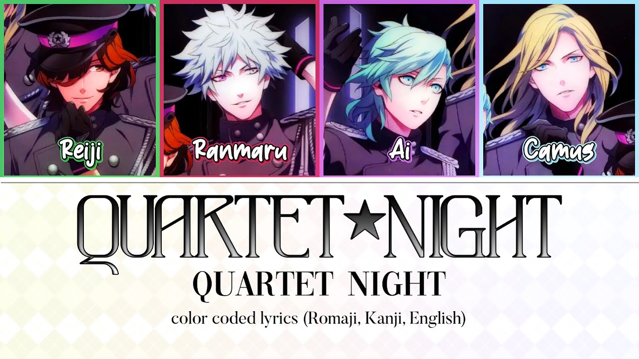QUARTET NIGHT - QUARTET★NIGHT color coded lyrics(Romaji,Kanji,English) - YouTube