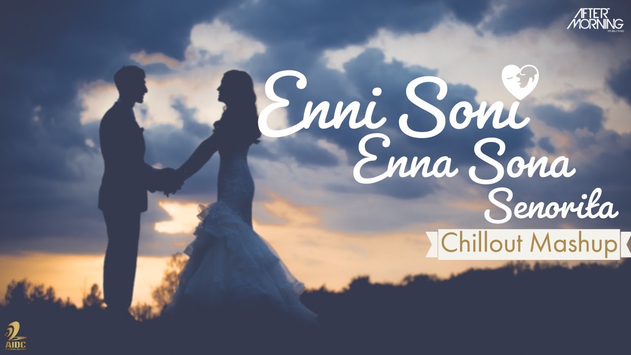 Enni Soni x Enna Sona x Senorita | Aftermorning Mashup - YouTube