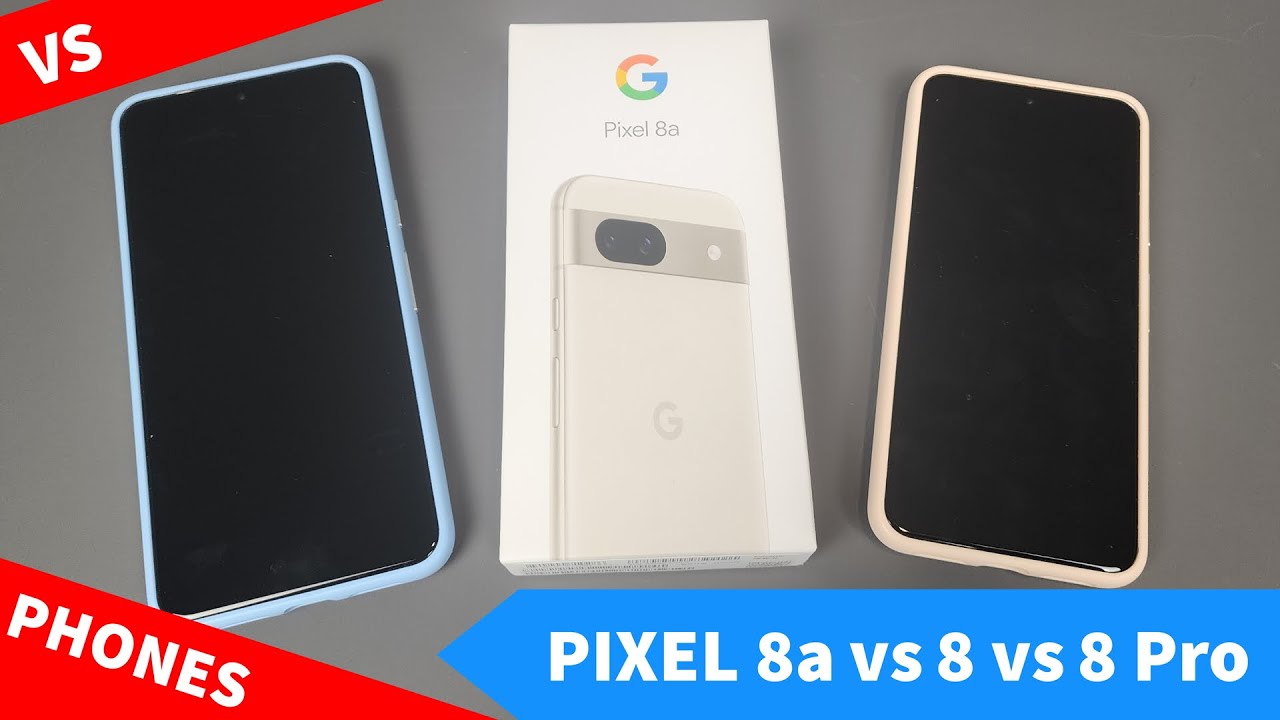 Google Pixel 8a vs 8 vs 8 Pro – Specifications, Price, Features, Camera ...