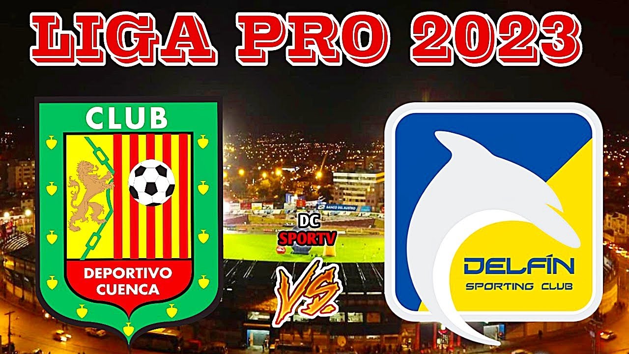 DEPORTIVO CUENCA VS DELFIN | EN VIVO | LIGA PRO ECUADOR 2023 - YouTube