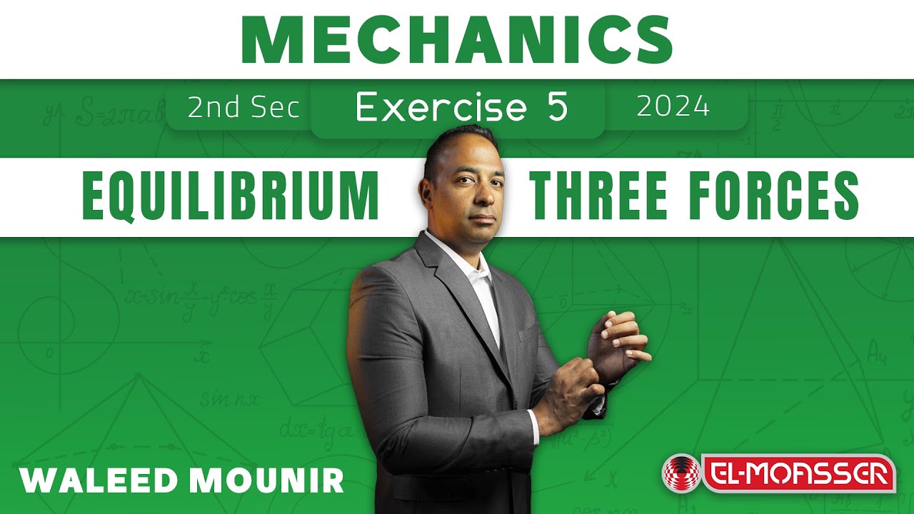 Moasser Mechanics Exercise (5) "2024" | Second Secondary - YouTube